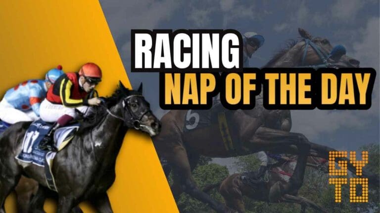 Racing NAP Of The Day | GetYourTipsOut