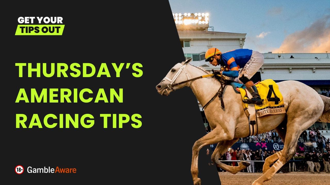 Thursday's American Horse Racing Tips | GetYourTipsOut