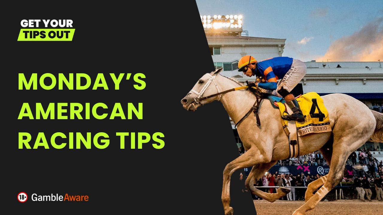 Monday's American Horse Racing Tips | GetYourTipsOut