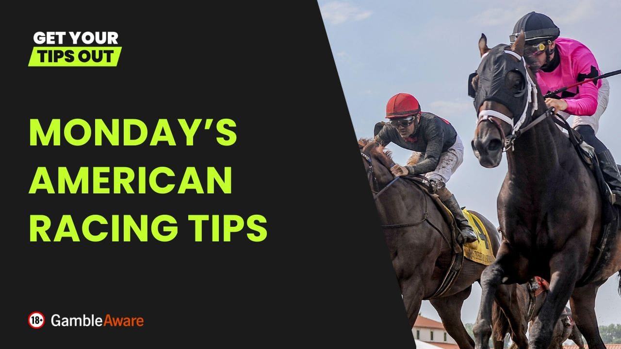 Monday's American Horse Racing Tips | GetYourTipsOut