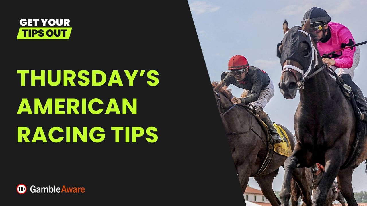 Thursday's American Horse Racing Tips | GetYourTipsOut